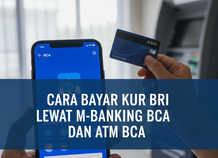 Cara Bayar KUR BRI Lewat M-Banking BCA dan ATM BCA - BAMS