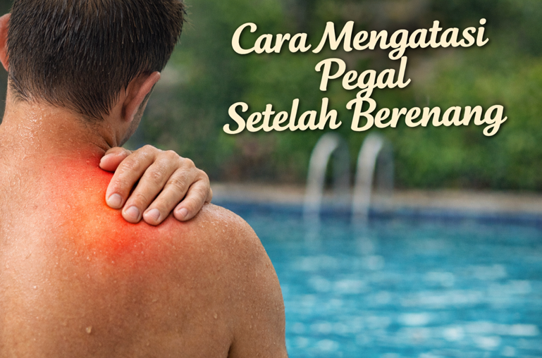 6 Cara Mengatasi Pegal Setelah Berenang - BAMS