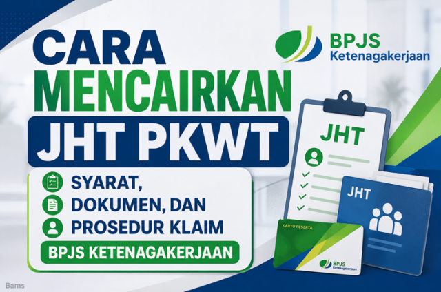 Cara Mencairkan JHT PKWT: Syarat, Dokumen, dan Prosedur Klaim BPJS ...